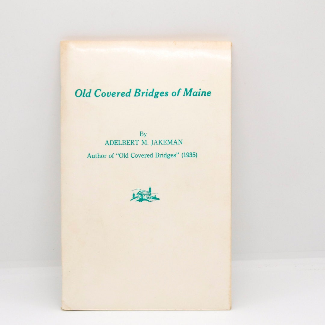 Old Covered Bridges of Maine 1980 Small Press Illustrated Softcover ...
