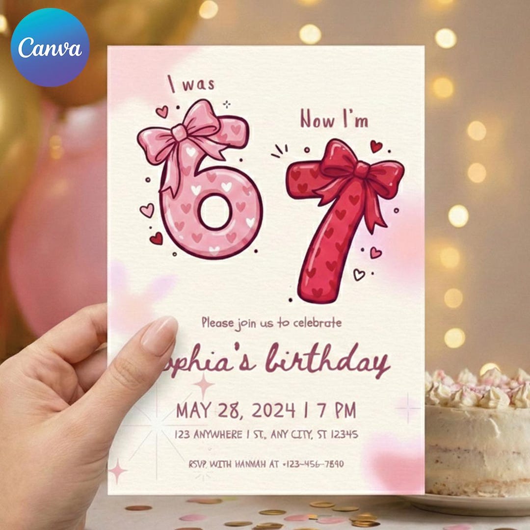 Editable 67 Birthday Invitation Template, I Was 6 Now I’m 7 Invite ...