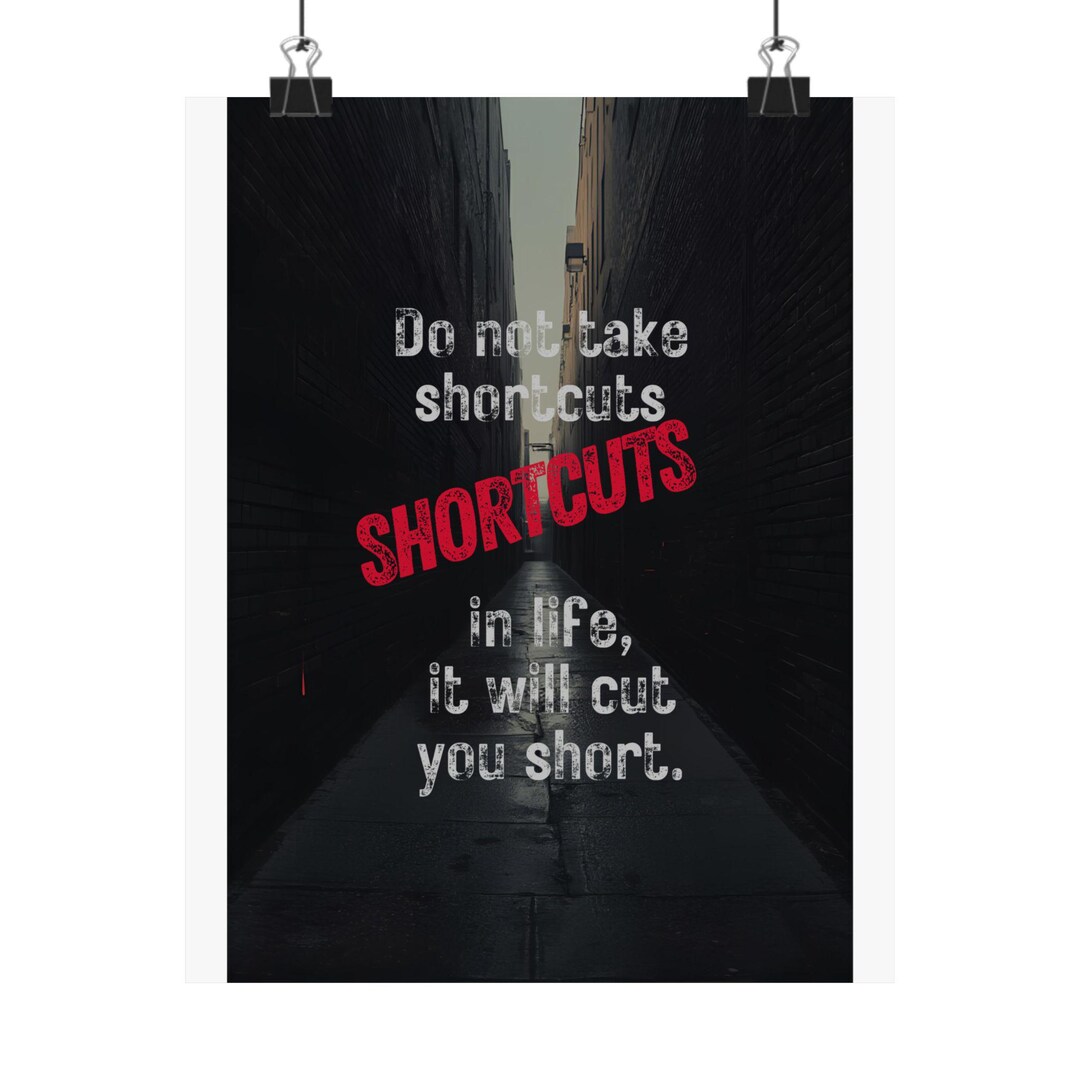 Do Not Take Shortcuts Motivational Poster | Matte Vertical Poster - Etsy