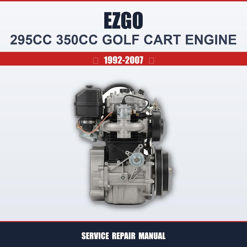 EZGO 295CC 350CC GOLF CART Engine Service Workshop Manual 1992-2007 ...