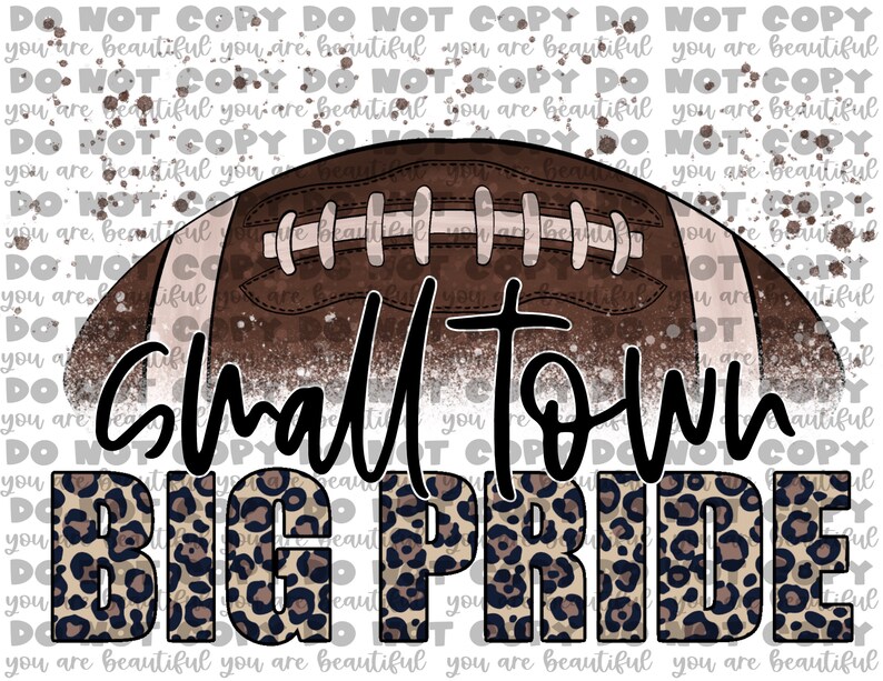 Small Town Big Pride Football Sublimation Transfer | Ready to Press ...