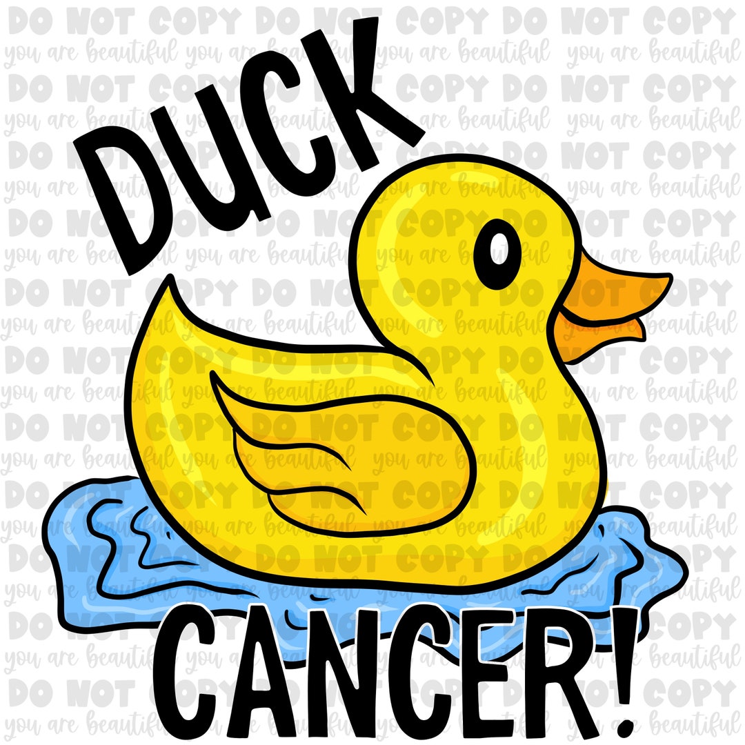 Duck Cancer Transfer | Ready to Press Sublimation Transfer - Etsy