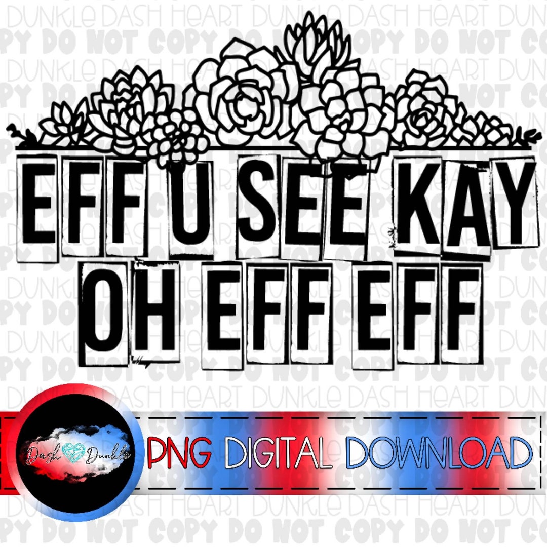 Eff You See Kay Oh Eff Eff Digital Download | Sassy PNG | Cuss Word PNG ...