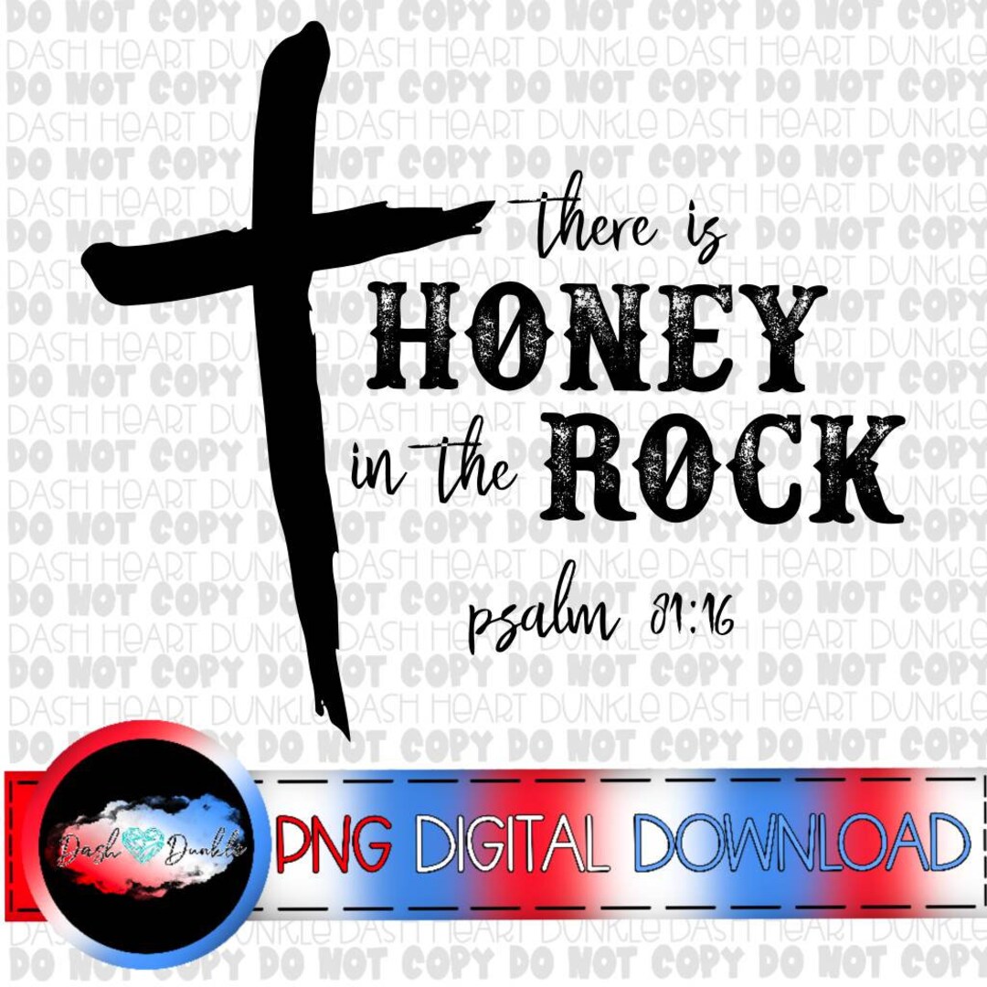There is Honey in the Rock PNG | Psalm 81:16 Digital Download | Faith ...
