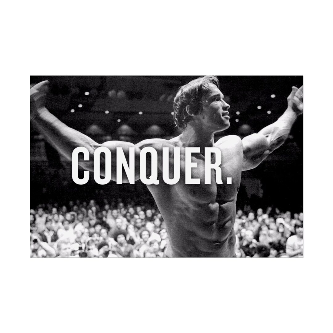 Arnold Schwarzenegger Art | Conquer Quote Poster | Bodybuilding Gym ...