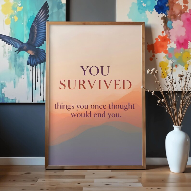 Inspirational Quote Print, You Survived, Mental Health Decor (digital ...