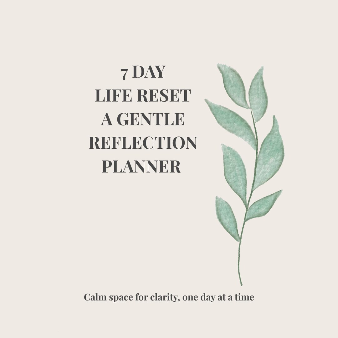 7 Day Life Reset Planner. Gentle Reflection Printable. Calm Daily Reset ...