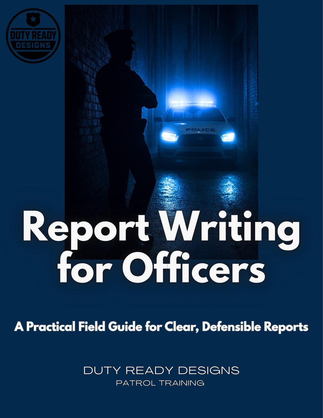 Police Report Writing Guide – Field-tested Law Enforcement Training ...