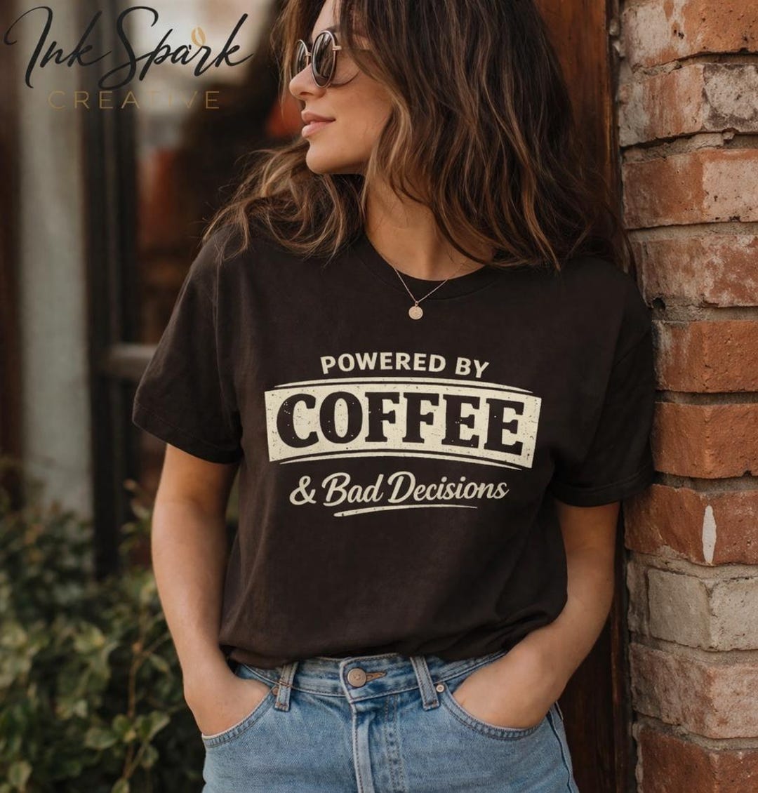 Powered by Coffee and Bad Decisions PNG - 300 DPI - Funny Coffee Saying ...