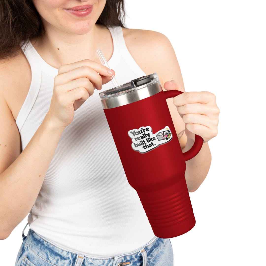 You Are Really Built Like That Travel Mug | 40oz Insulated Tumbler ...