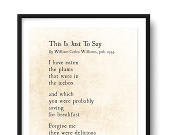 This is Just to Say, William Carlos Williams, Poetry Art Print ...