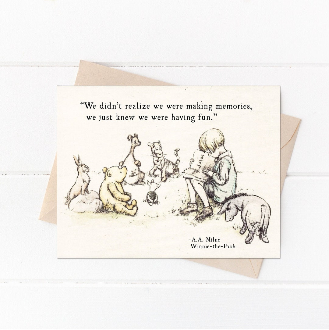 Winnie the Pooh Quote, We Didn't Realize We Were Making Memories Quote ...