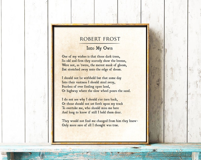 Robert Frost Print, Into My Own Poem Print, One of My Wishes Poem ...