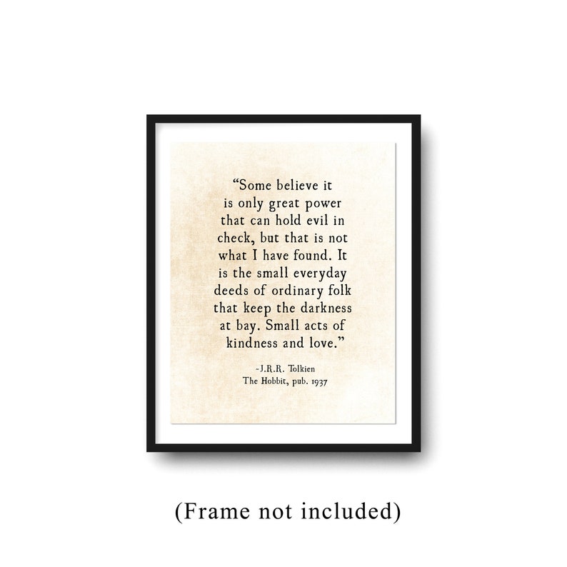 Hobbit Quote, JRRT Tolkien Quote Print, Everyday Deeds of Ordinary Folk ...