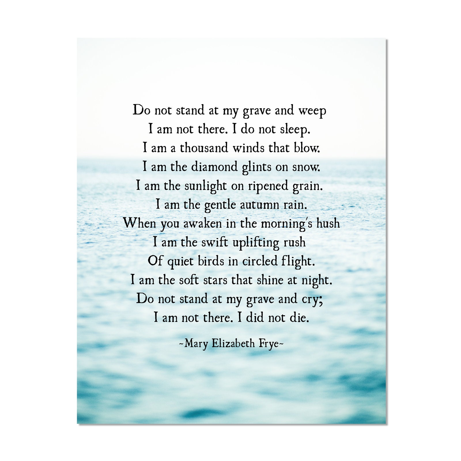 Do Not Stand at My Grave and Weep Poem, Mary Elizabeth Frye Poem,in ...