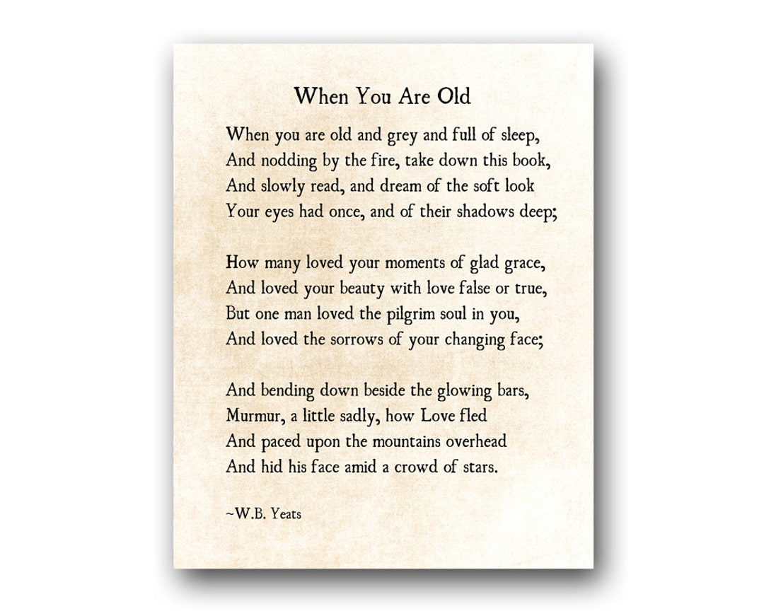 W. B. Yeats When You Are Old Poetry Art Print, William Butler Yeats ...