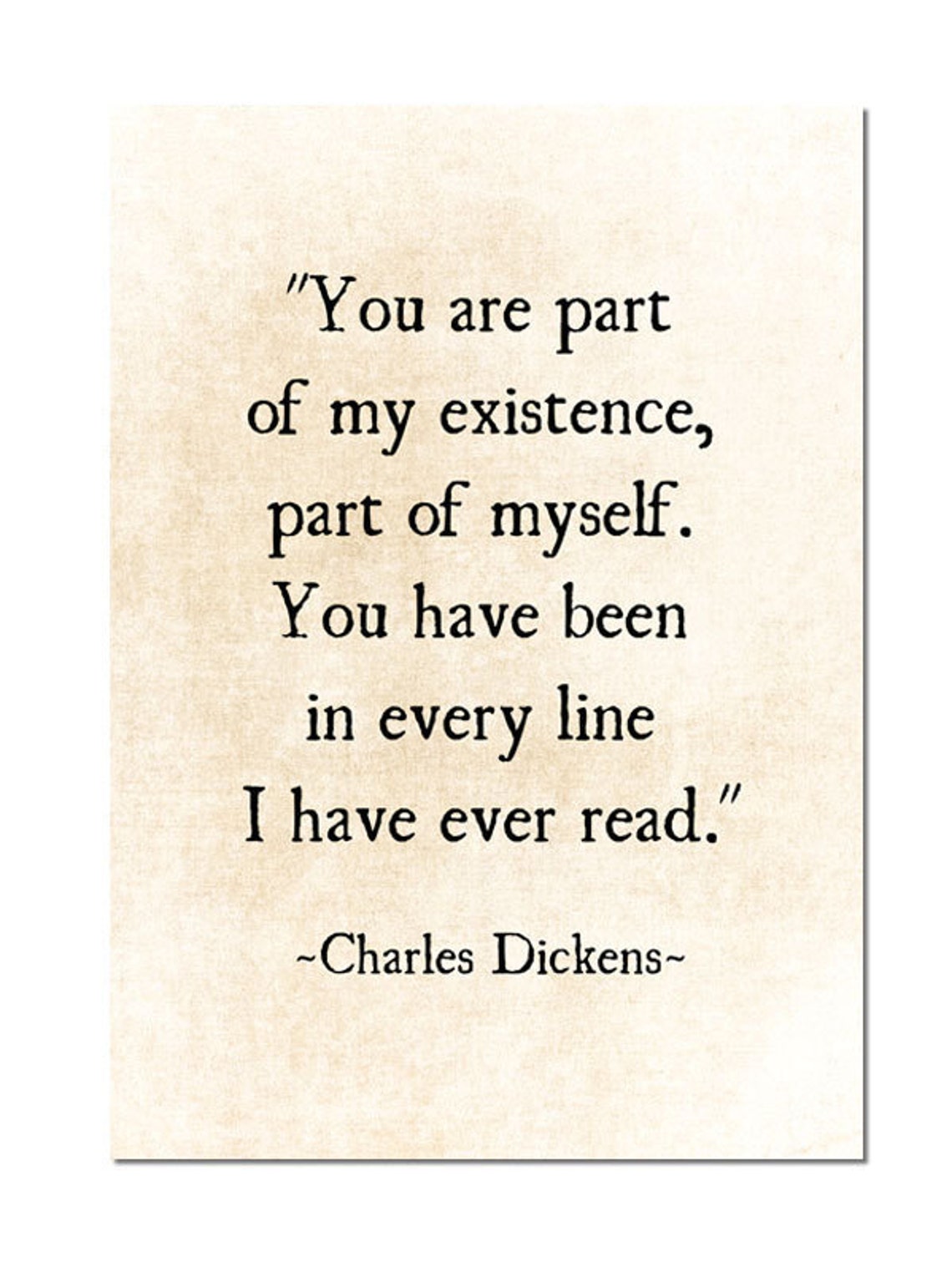 Charles Dickens Quote Part of My Existence Romantic Wall Art - Etsy