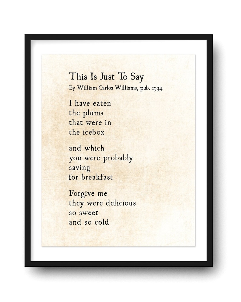 This is Just to Say, William Carlos Williams, Poetry Art Print ...