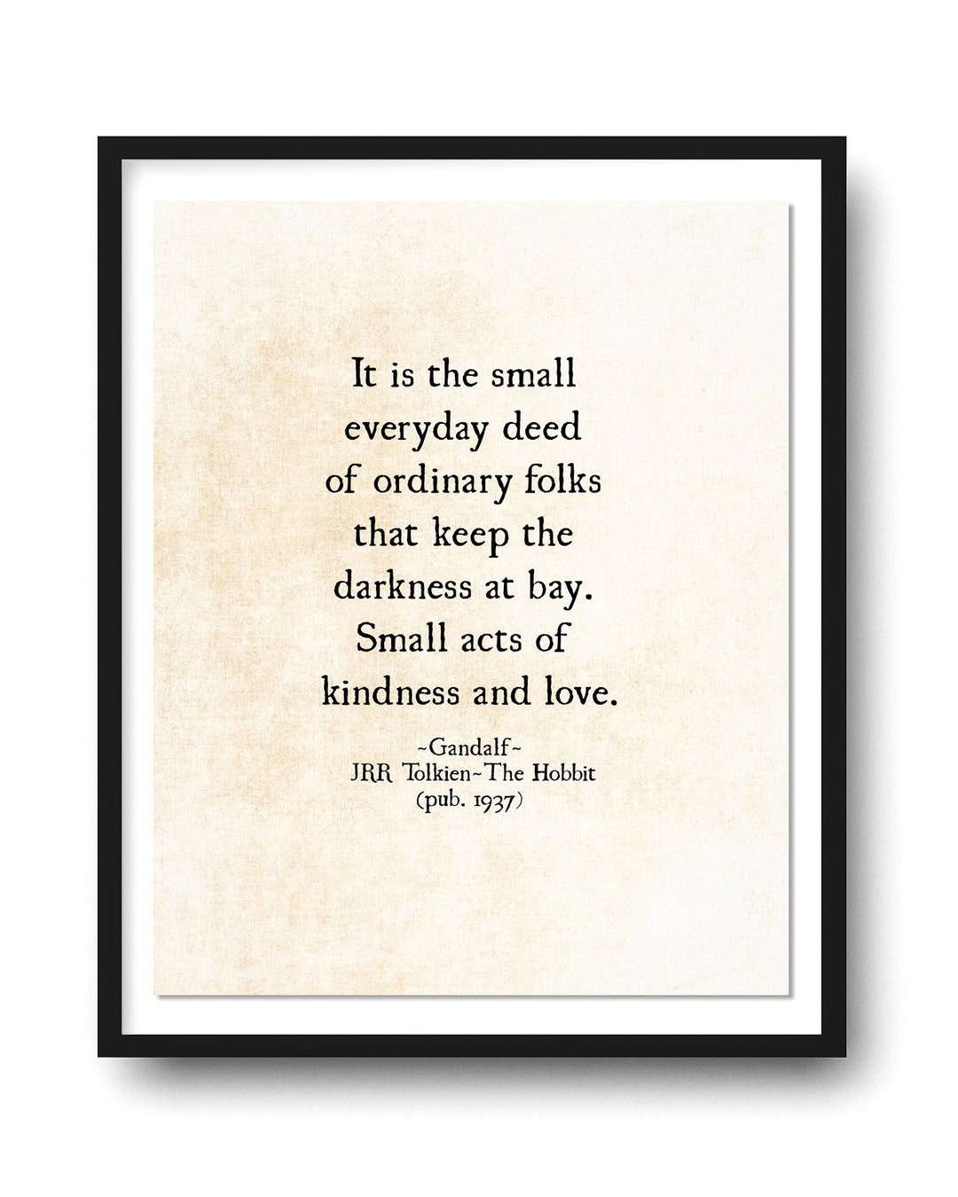 Hobbit Quote, Tolkien Quote Print, Everyday Deeds of Ordinary Folk ...