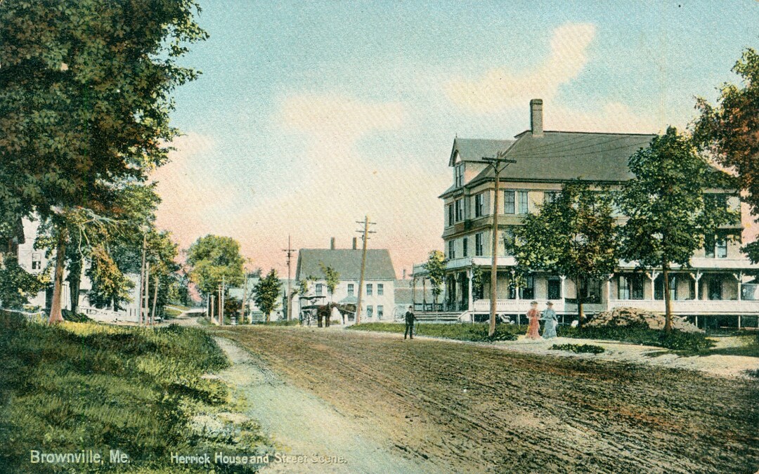 Vintage Postcard, Brownville, Maine, Herrick House and Street Scene, Ca ...