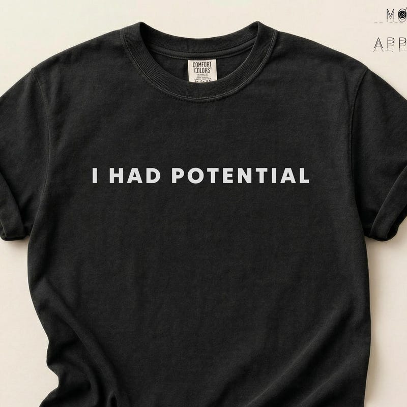 I Had Potential T Shirts - Etsy