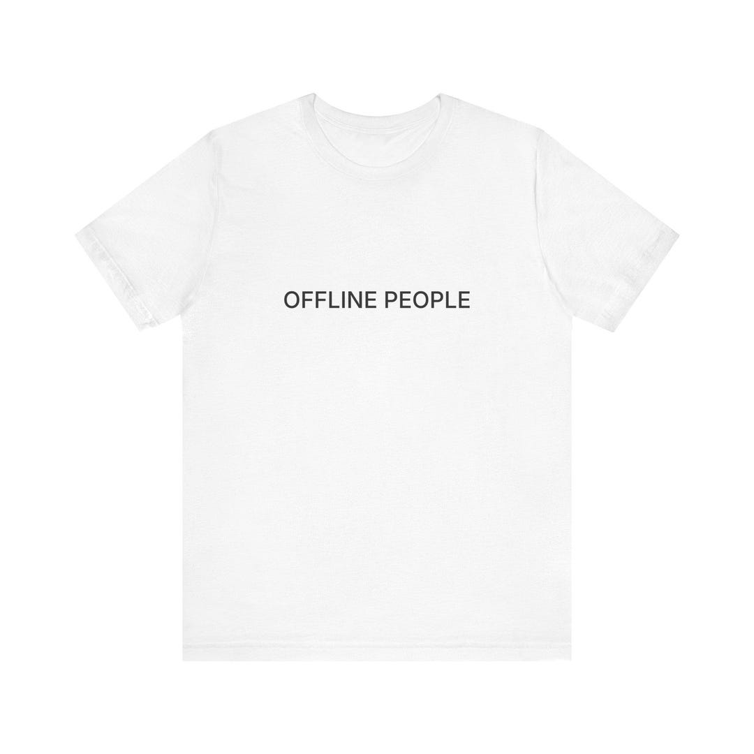 Offline People T Shirt / Minimalist Calm Statement Tee / Unisex Soft ...