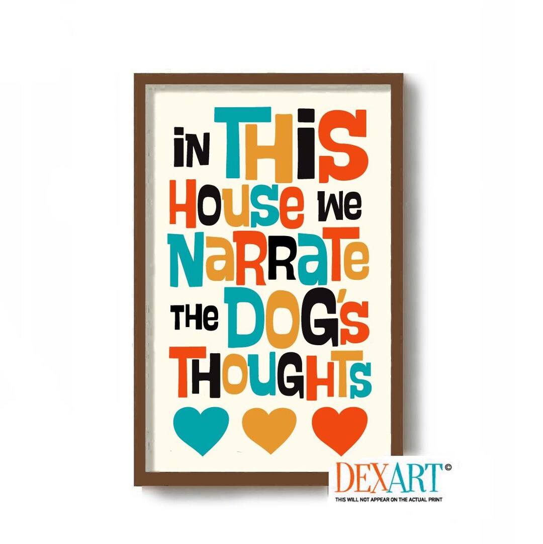 In This House We Narrate the Dogs Thoughts, Dog Art Print Sign, Dog Lover Gift, Family Dog, Mutt ...