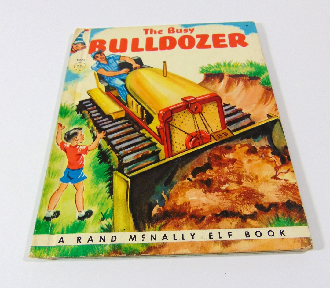The Busy Bulldozer, Vintage Rand Mcnally Elf Children's Book, Written ...