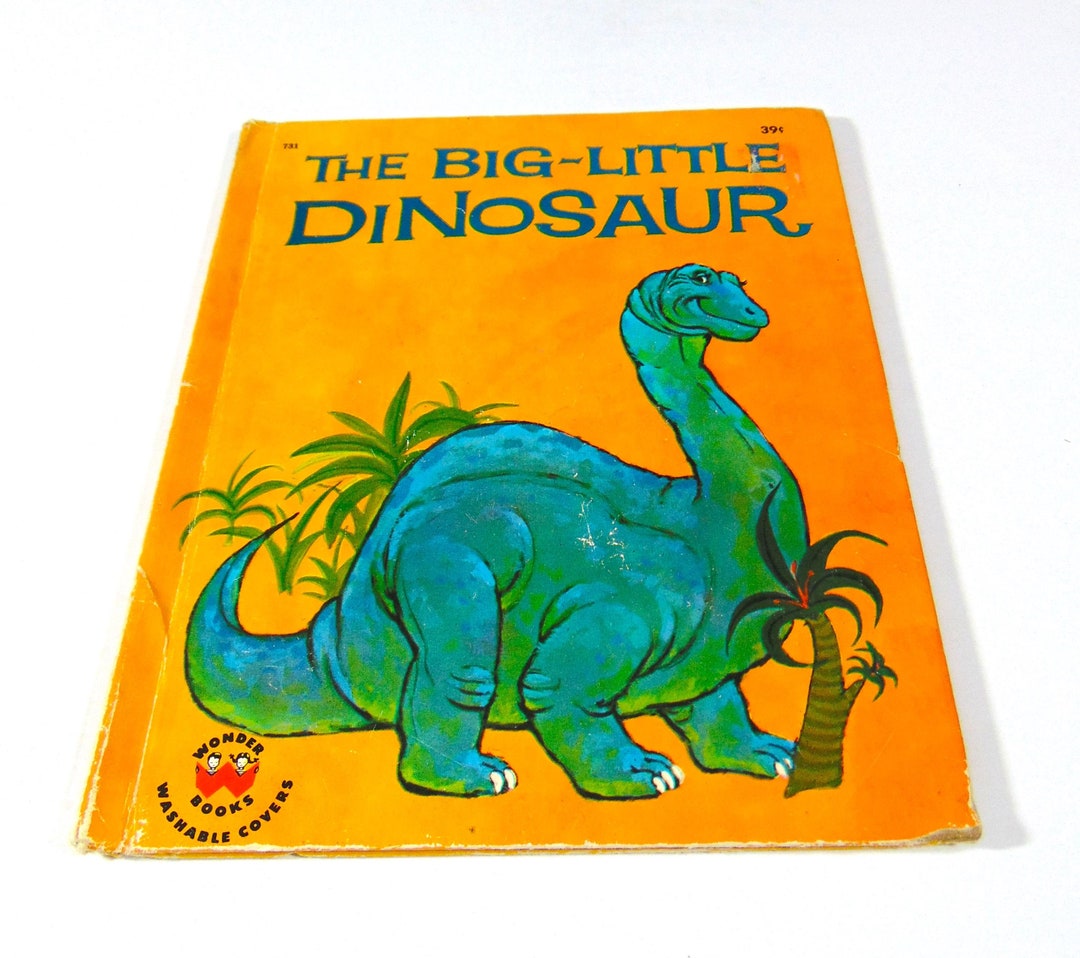 The Big-little Dinosaur, Vintage Wonder Children's Book, Written by ...