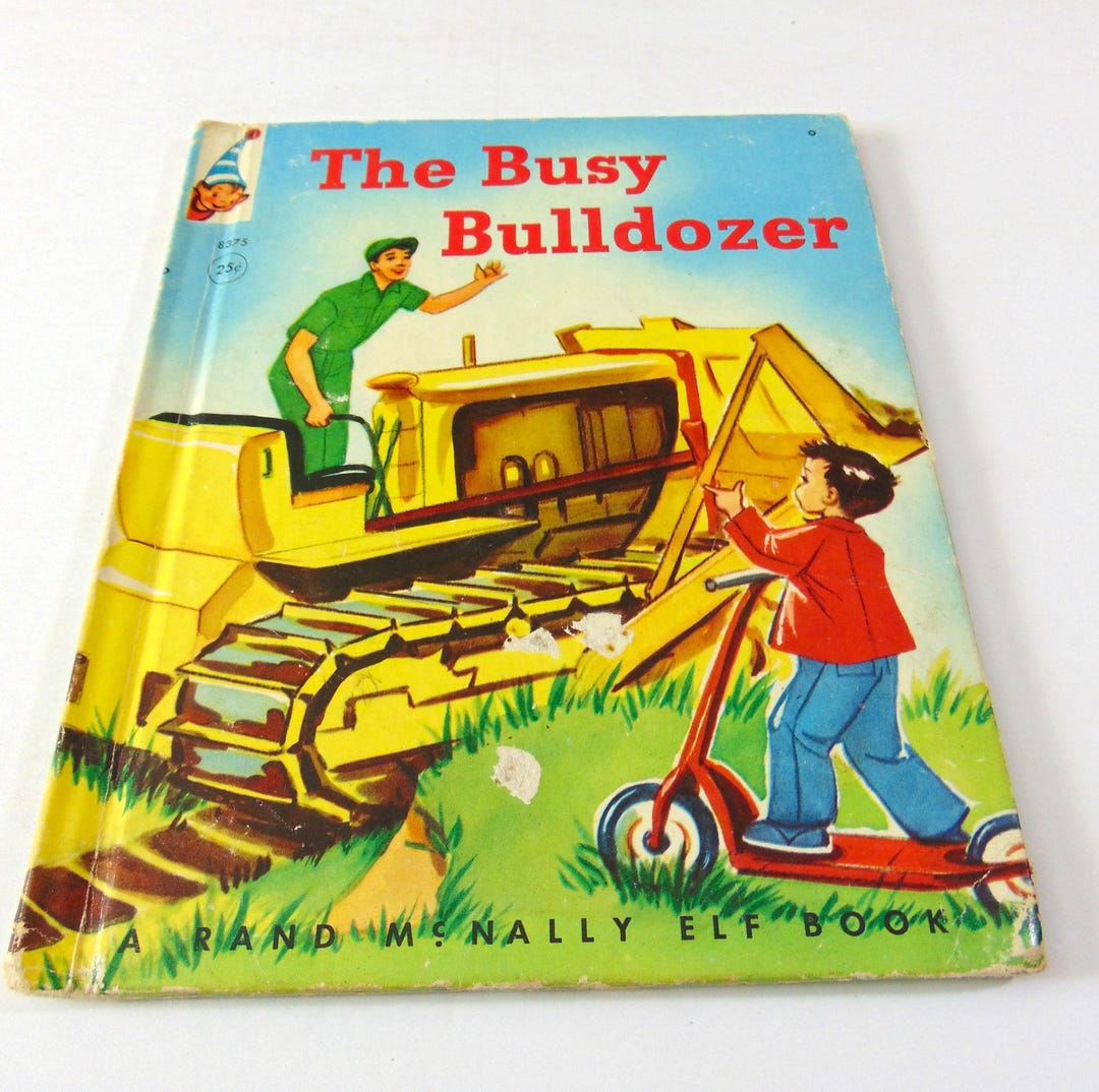 The Busy Bulldozer, Vintage Rand Mcnally Elf Children's Book, Written ...