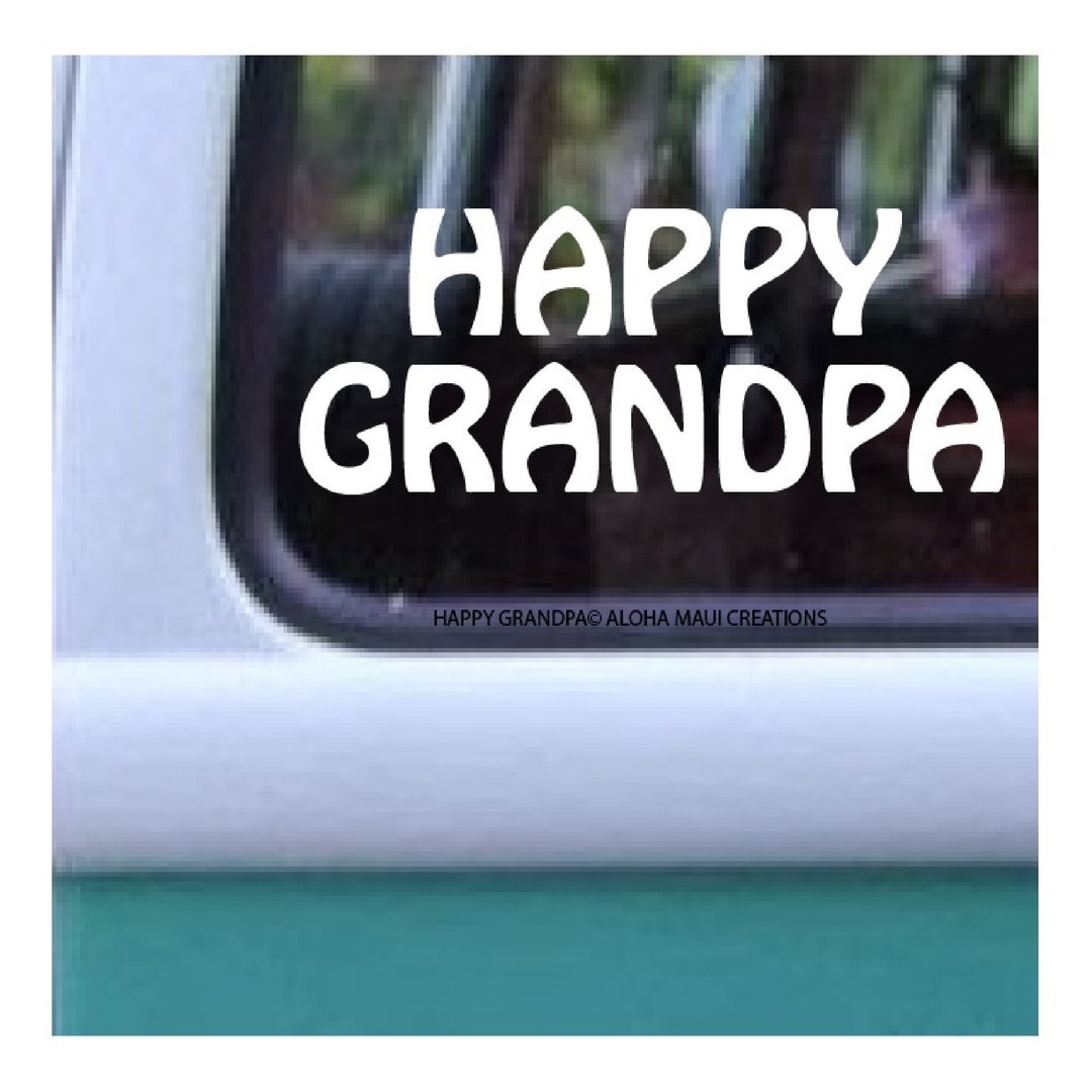 Happy Grandpa Decal 112 Car Window Decals, Father Decals, Family ...