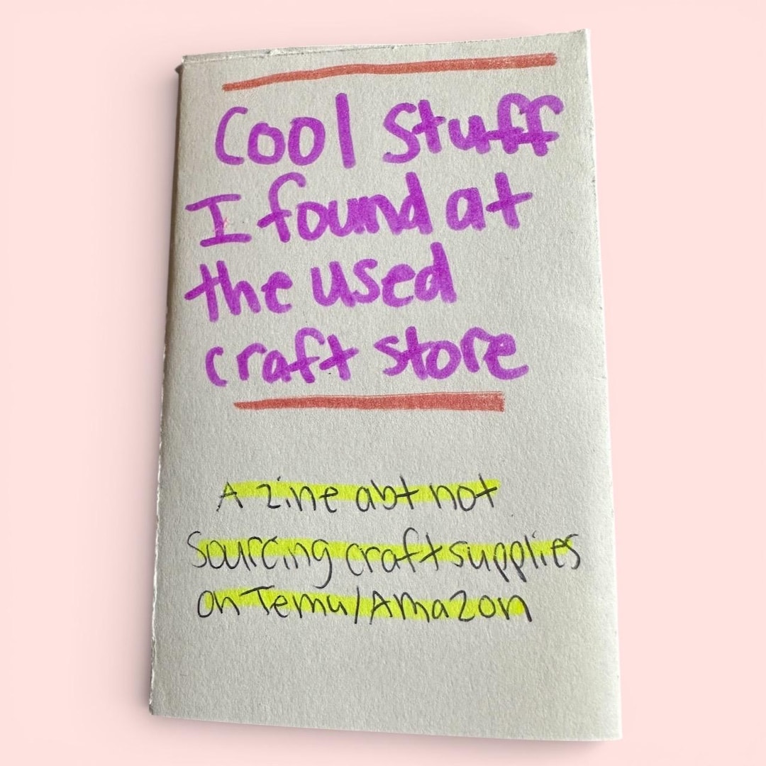 Cool Stuff I Found at the Used Craft Store Mini Zine About Ethically ...