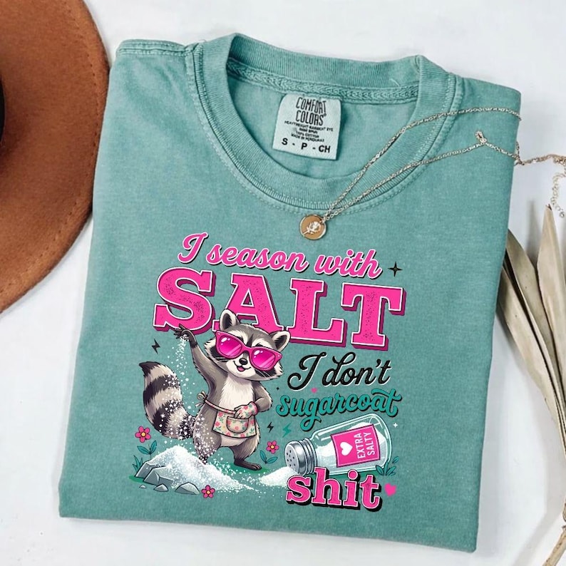 I Season With Salt I Don't Sugarcoat Shit PNG, Funny Raccoon PNG, Sassy ...