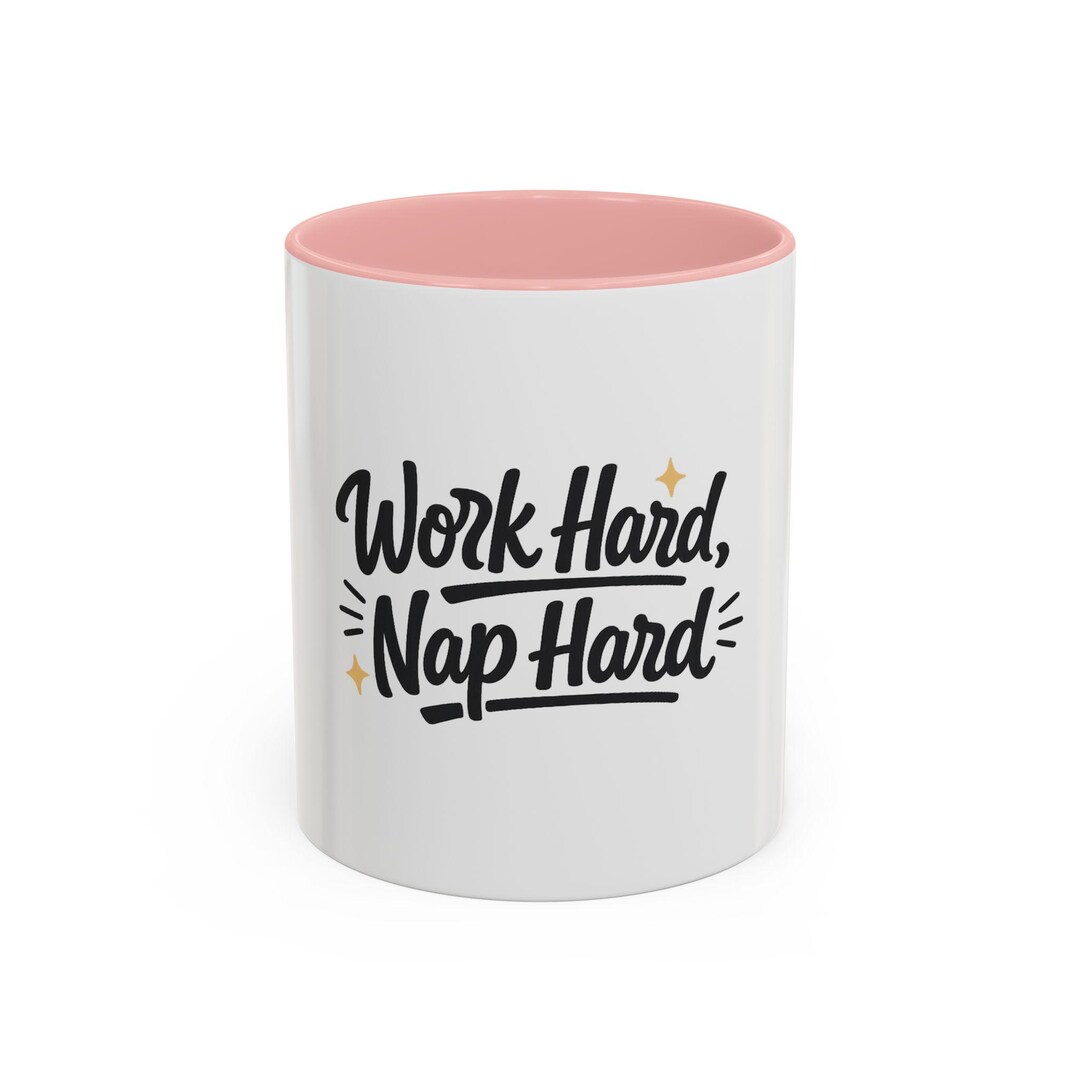 Work Hard Nap Hard Ceramic Mug | Accent Coffee Cup (11oz/15oz) - Etsy UK