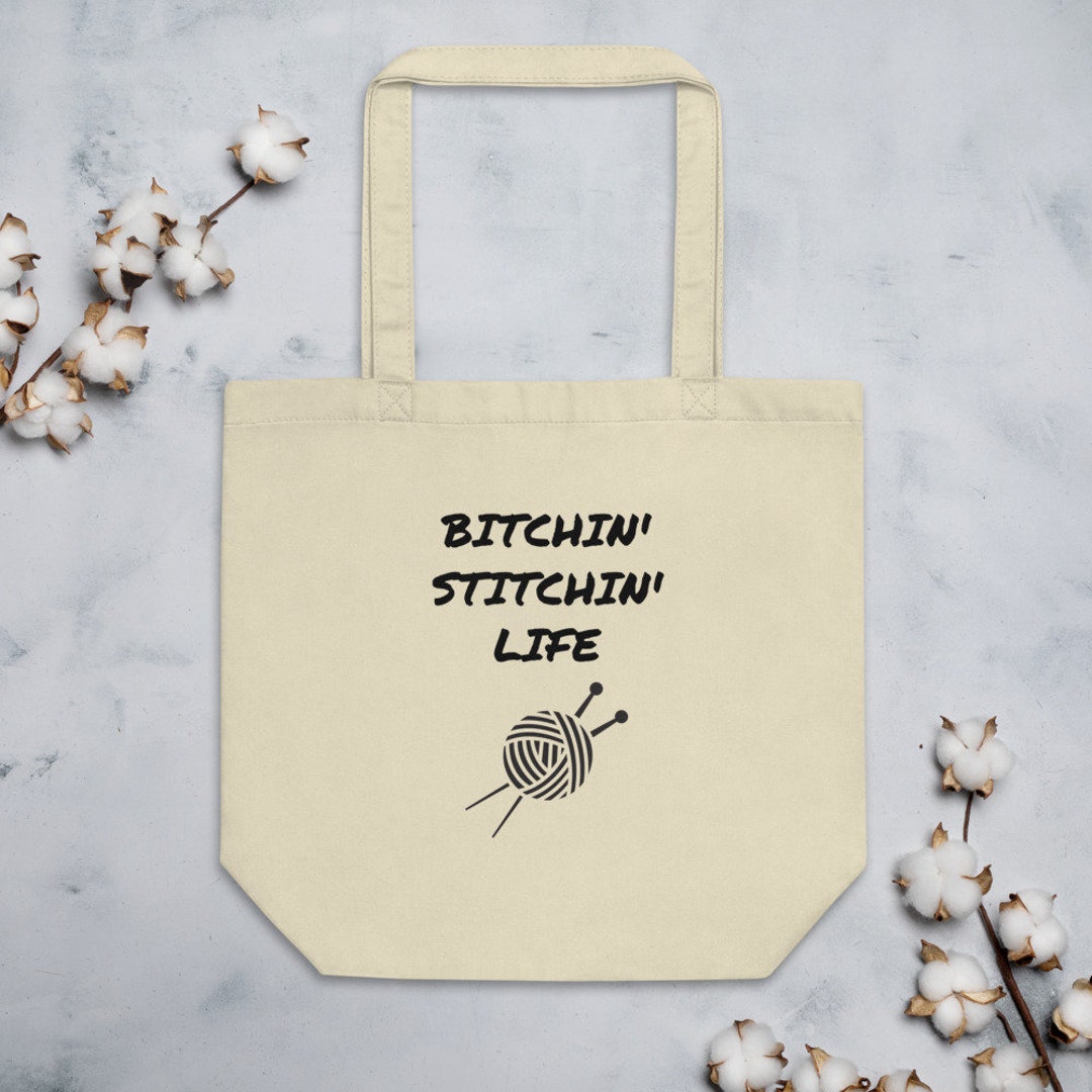 Bitchin Stitchin Life Eco Tote Bag / Funny Gift for Knitters / Humorous ...