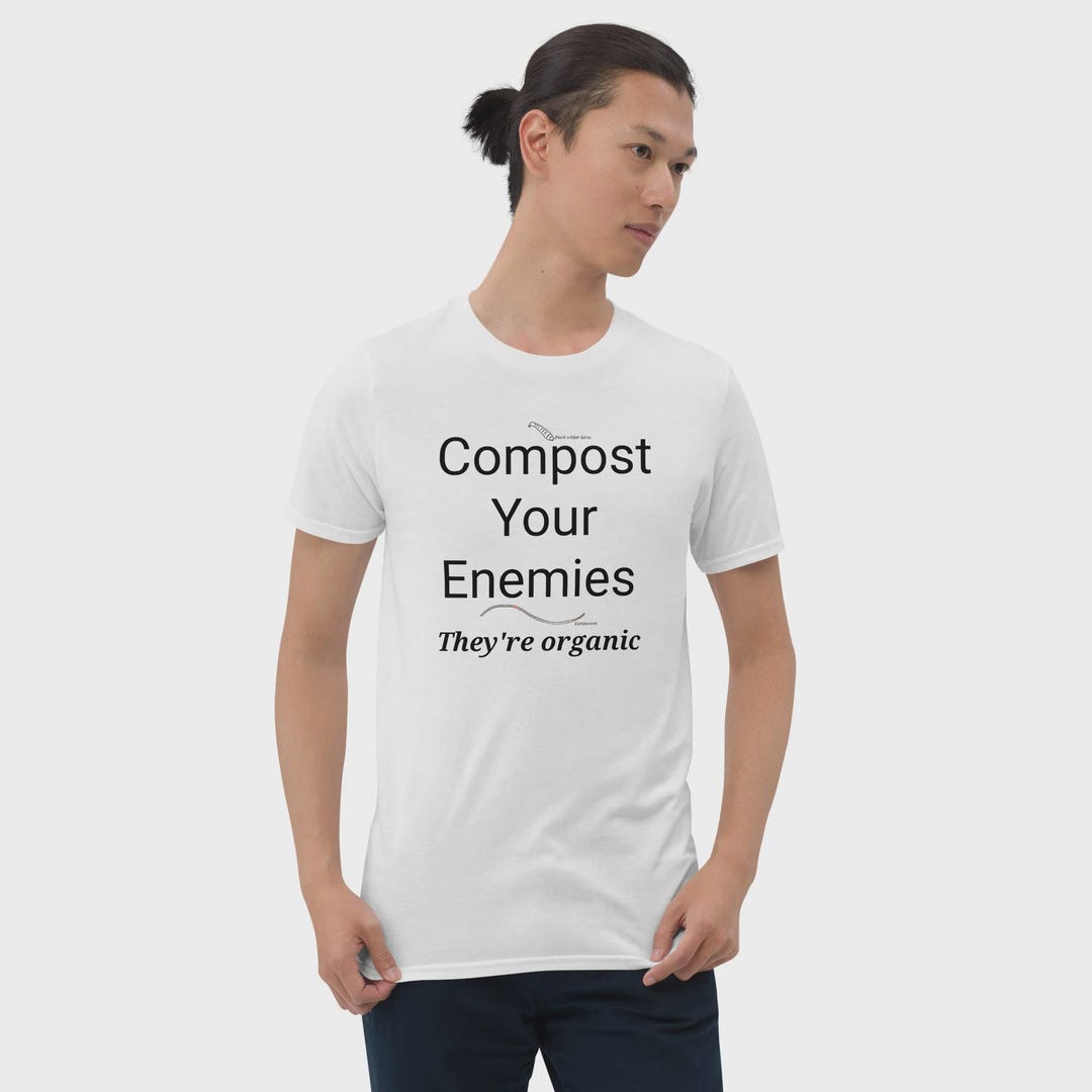 Compost Your Enemies T-shirt Composting Gardening Funny - Etsy