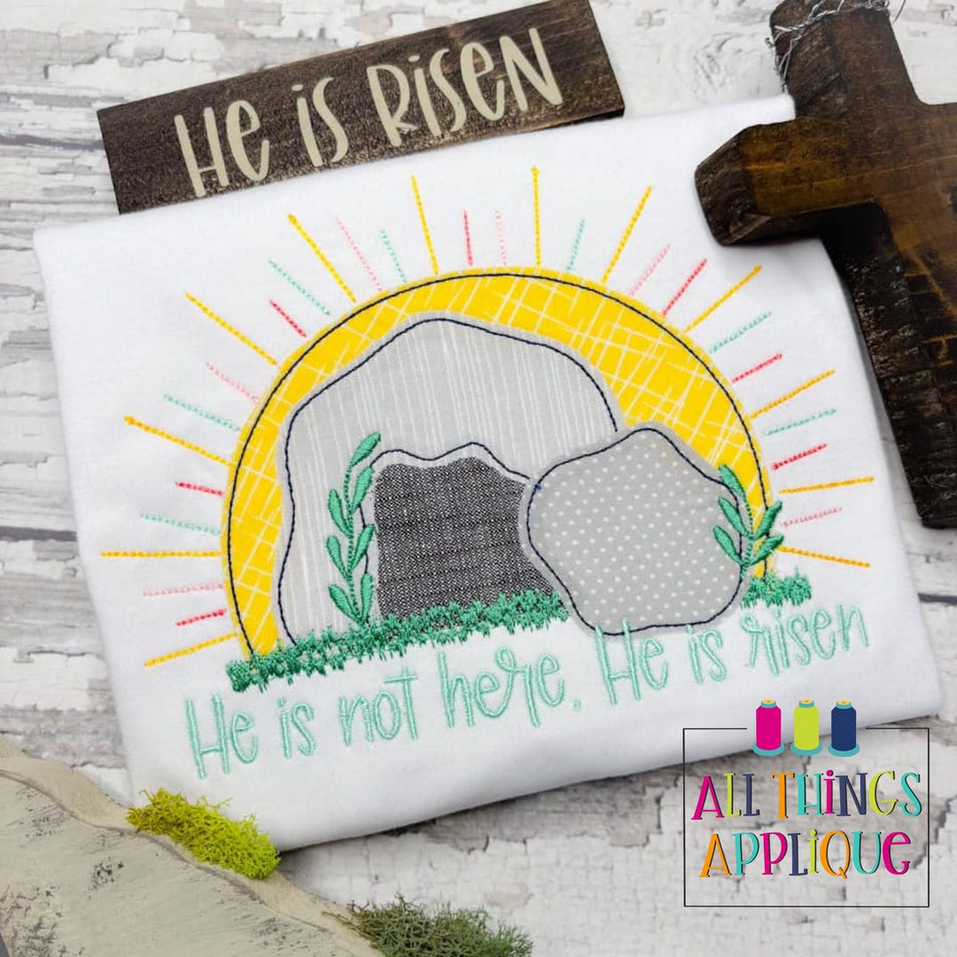 Easter Machine Embroidery Applique Design - He is Not Here, He is Risen ...