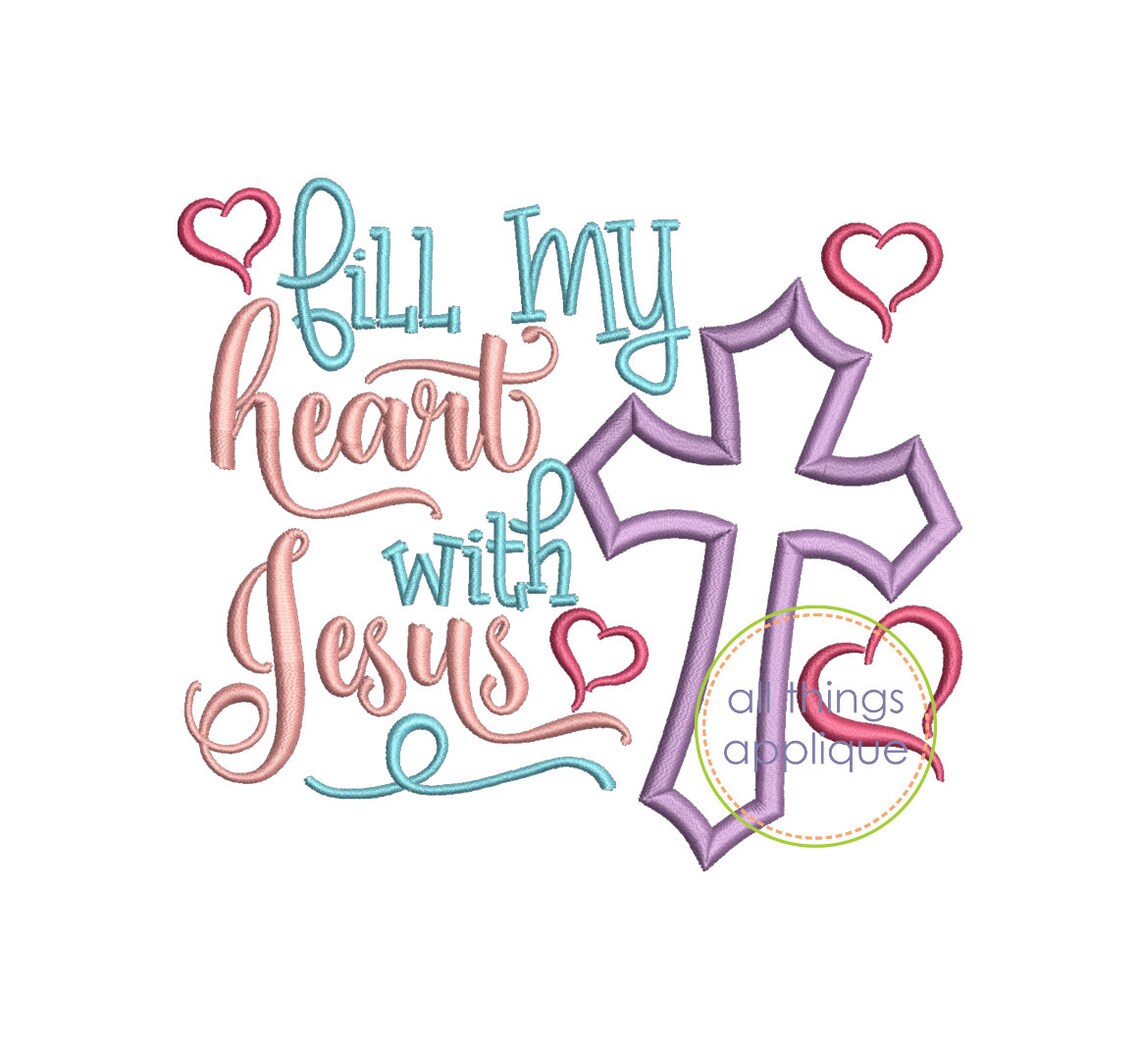 Fill My Heart With Jesus Applique Design 942 4 Sizes | Etsy