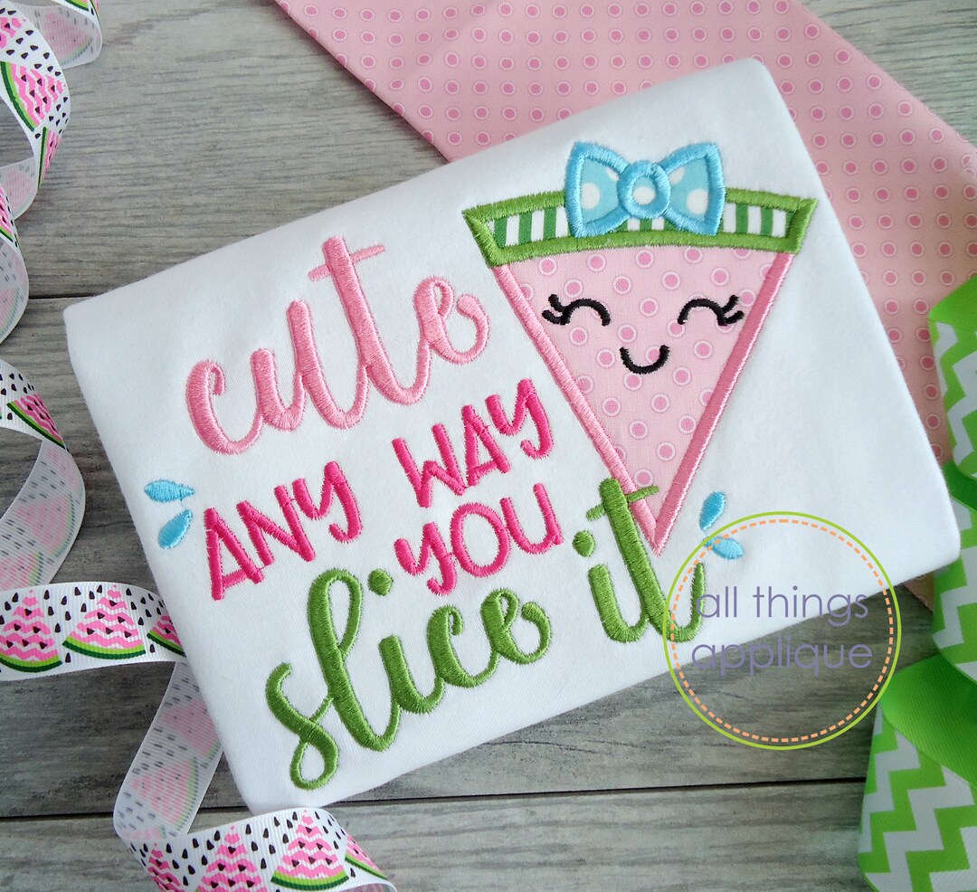 Watermelon Applique Design - Cute Any Way You Slice It - Satin Stitch ...