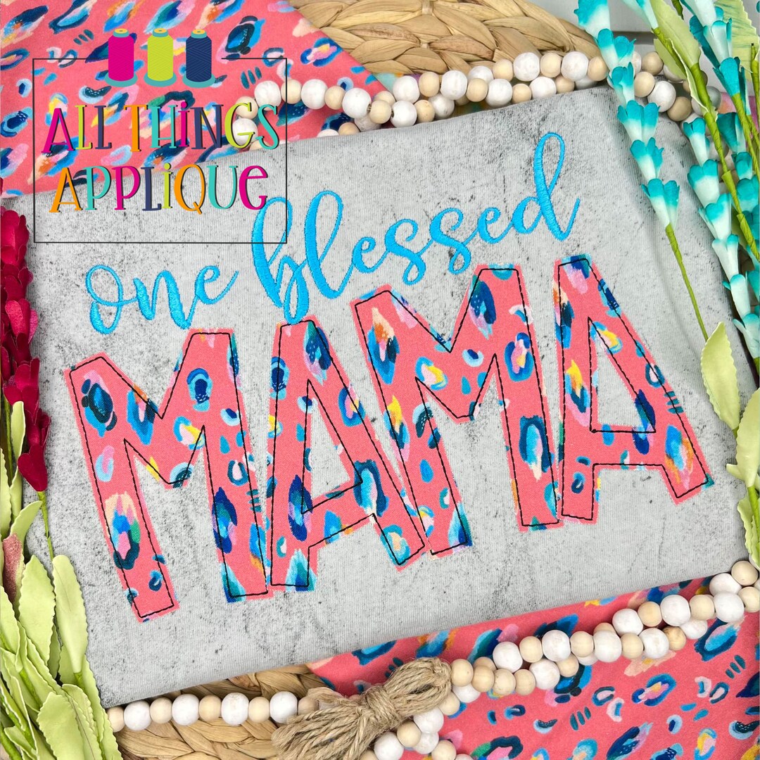 One Blessed Mama - Bean Stitch Applique Design - Mother's Day and ...