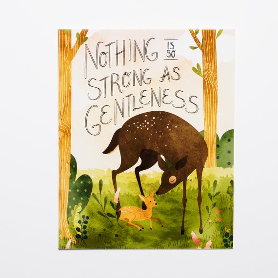 Nothing is so Strong as Gentleness Print - Etsy