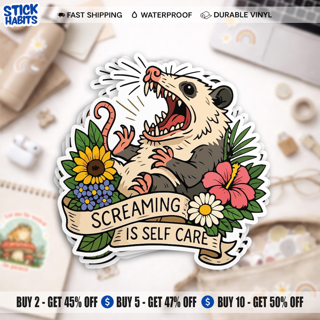 Screaming is Self Care Sticker, Funny Possum Opposum, Mental Health ...