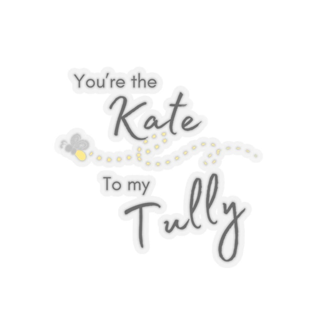 Firefly Lane Kate to My Tully Kiss-cut Stickers - Etsy