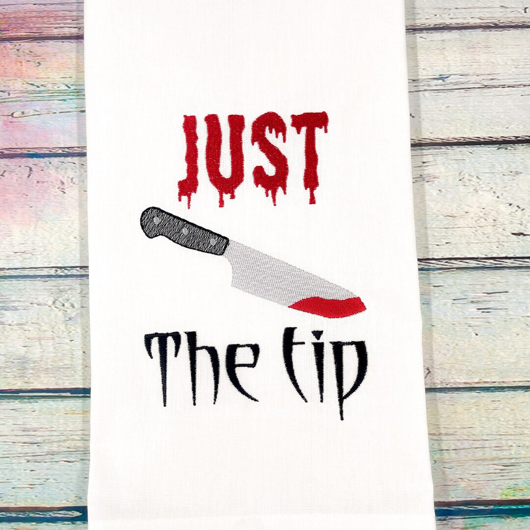 Just the Tip Embroidered Kitchen Towel, True Crime Tea Towel, Gift for ...