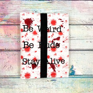 Be Weird Be Rude Stay Alive True Crime Mini Notebook A6 Embroidered ...