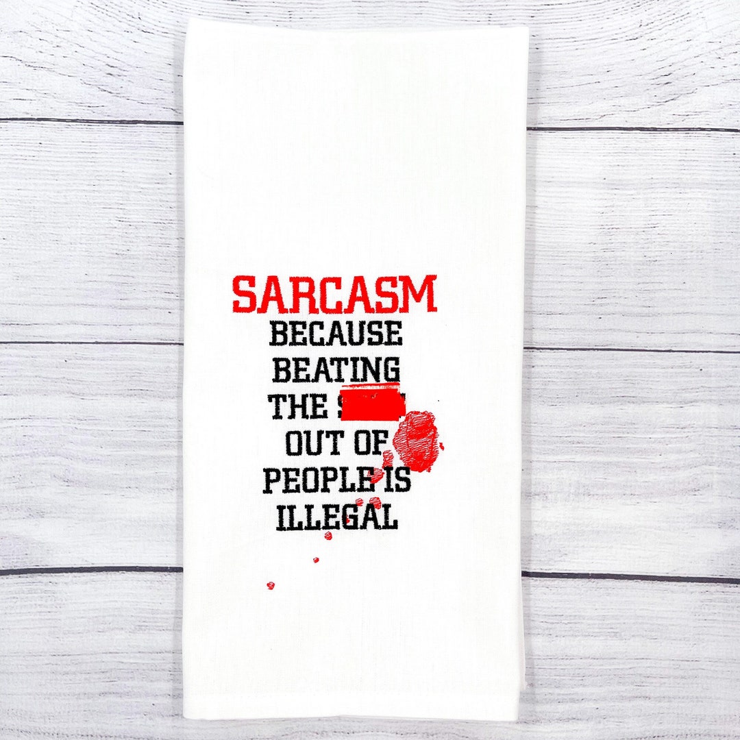 Sarcasm Because Beating People is Illegal Embroidered Kitchen - Etsy