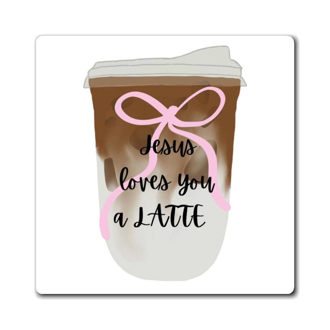 Jesus Loves You a Latte Magnet | Coffee Cup Illustration, Christian ...