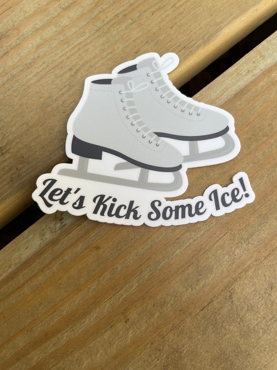 Let's Kick Some Ice Figure Skating Sticker, Vinyl Decal, Laptop Sticker ...