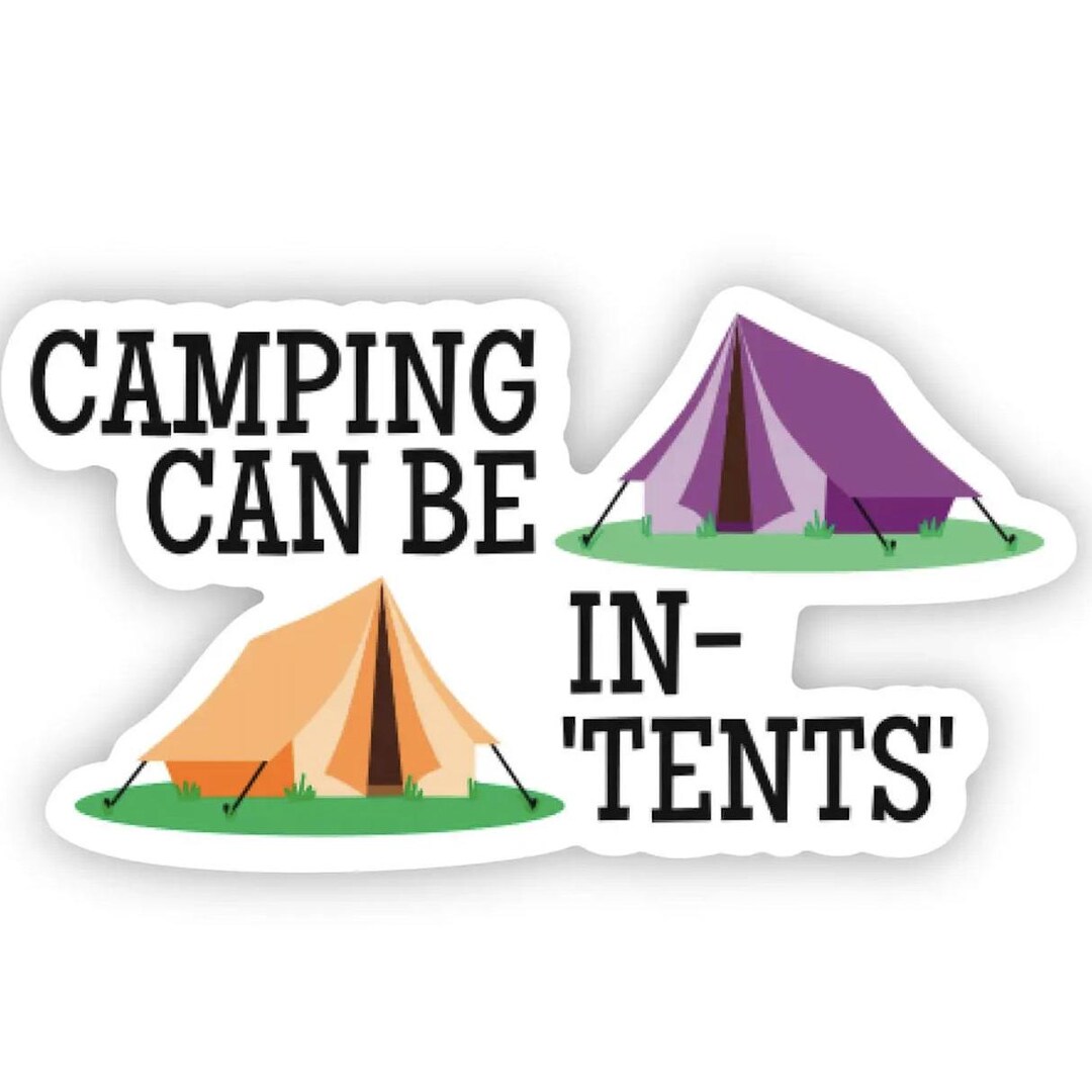 Camping Can Be in Tents Camping Vinyl Sticker, Gifts for Nature Lovers ...