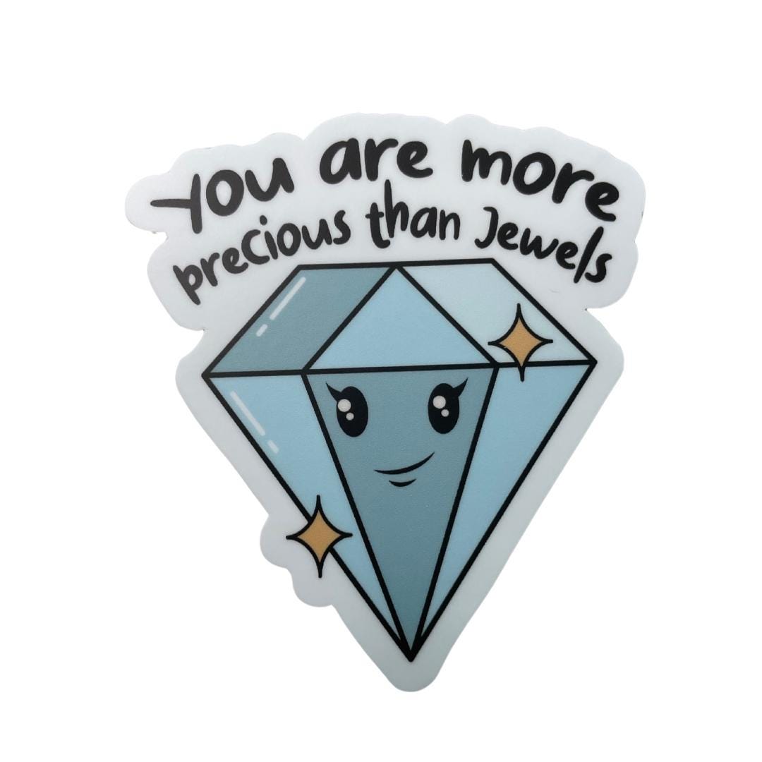 Body Positivity Sticker: You Are More Precious Than Jewels (3"x3") - Etsy